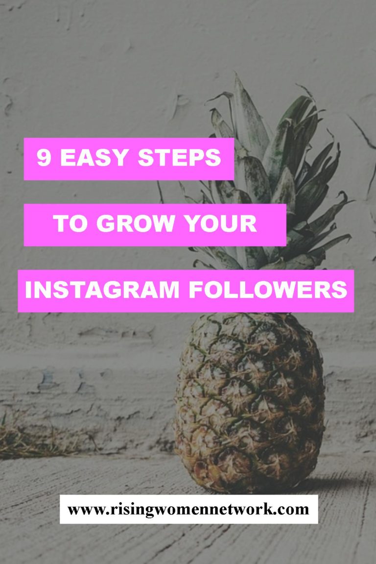 9 Easy Steps to Grow your Instagram Followers – Rising Women Network