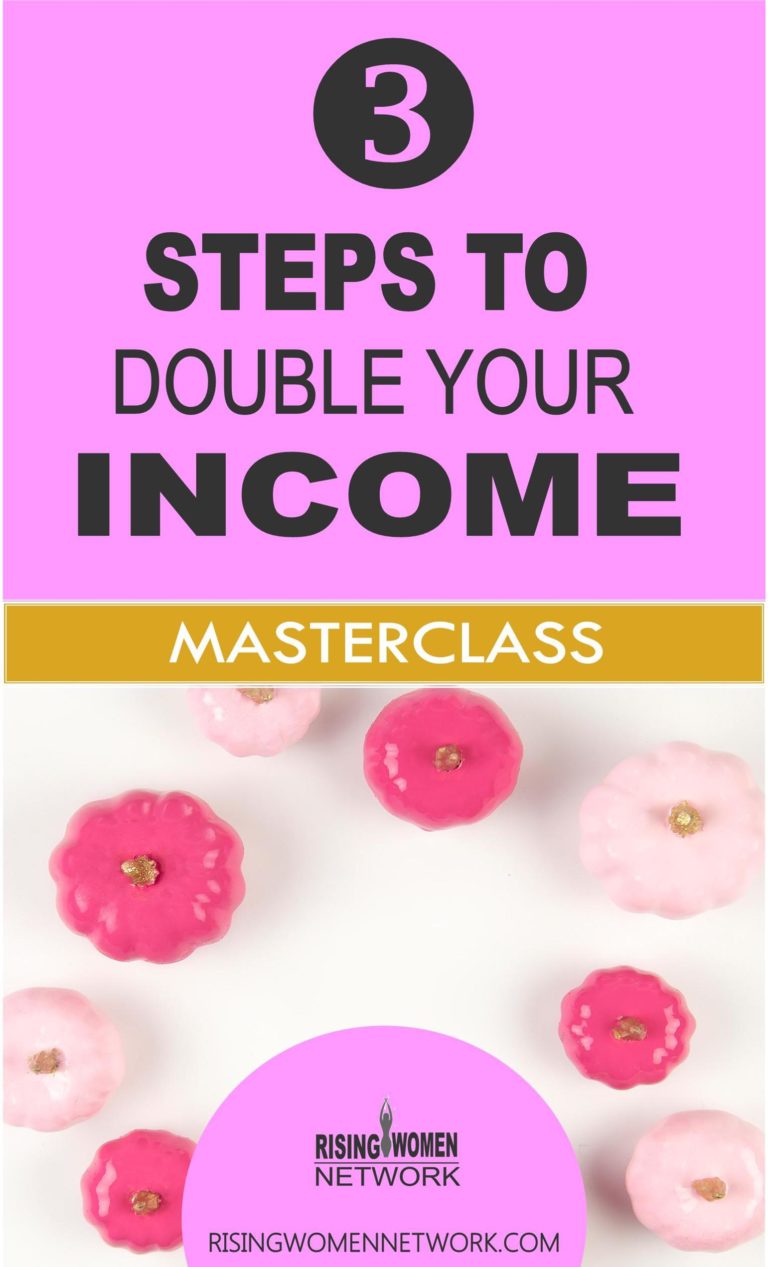 3 Steps to Double Your Income – Rising Women Network