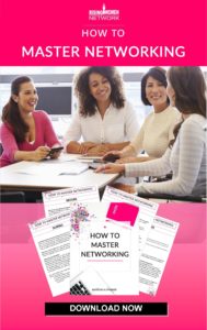 How to Make the Most of a Business Networking Event - Rising Women Network