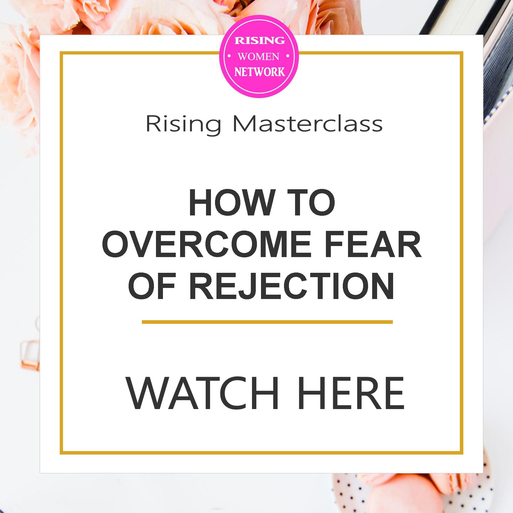 How to Overcome Fear of Rejection - Rising Women Network